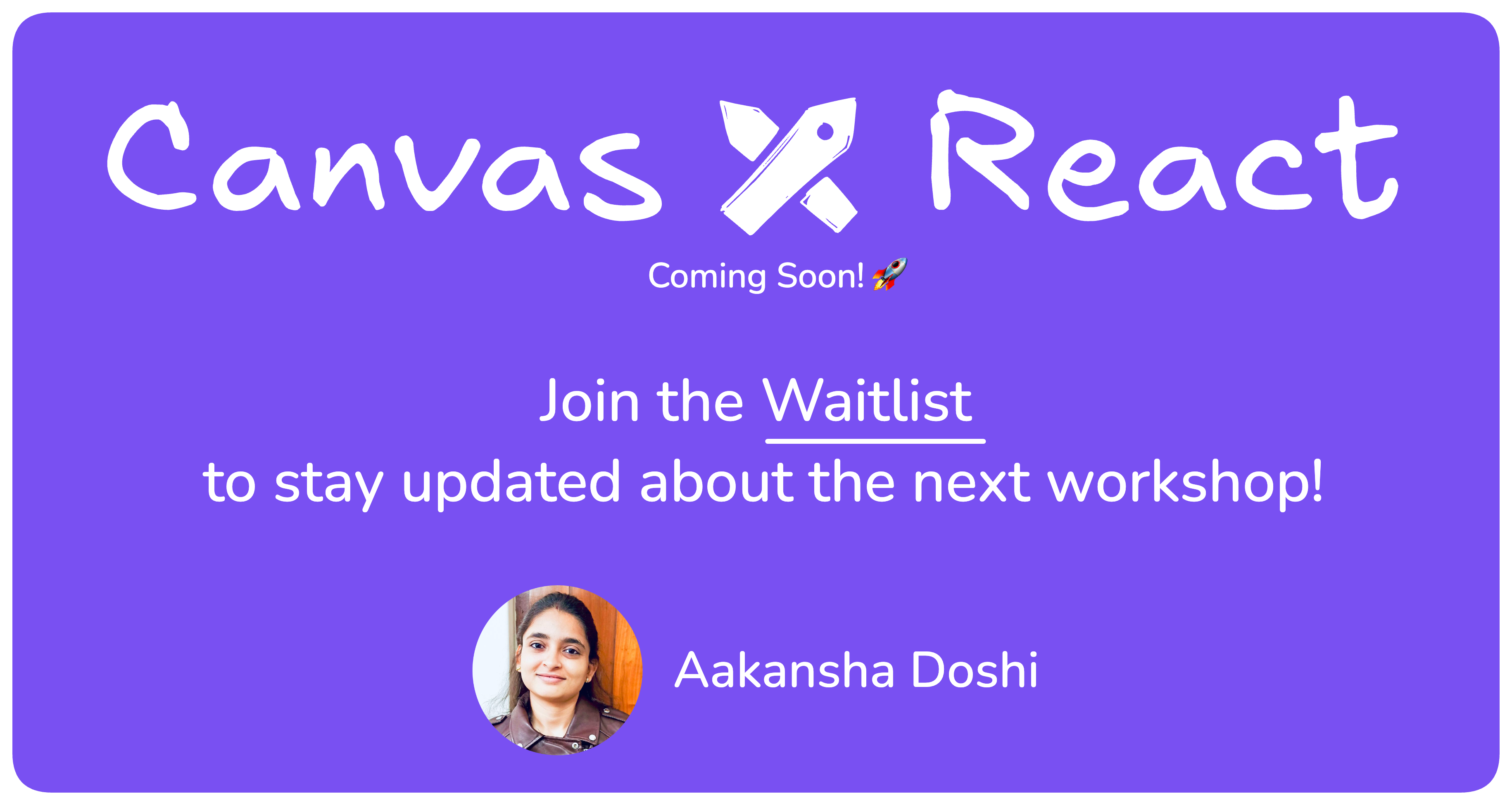 Waitlist for Canvas Workshop with Aakansha Doshi